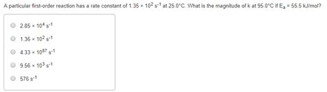 Solved A Particular First Order Reaction Has A Rate Constant