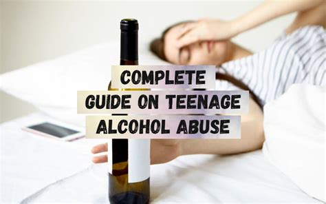 Complete Guide On Teenage Alcohol Abuse