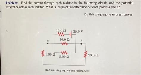 Solved Problem Find The Current Through Each Resistor In Chegg Com