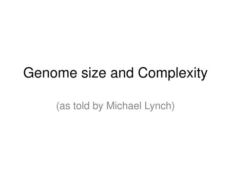 Ppt Genome Size And Complexity Powerpoint Presentation Free Download Id 5269694