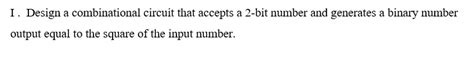 solved i design a combinational circuit that accepts a