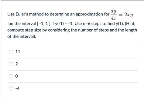 Solved Use Euler S Method To Determine An Approximation For Chegg Com
