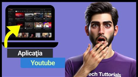 Cum Instalez Aplicaţia Youtube Pentru Windows YouTube