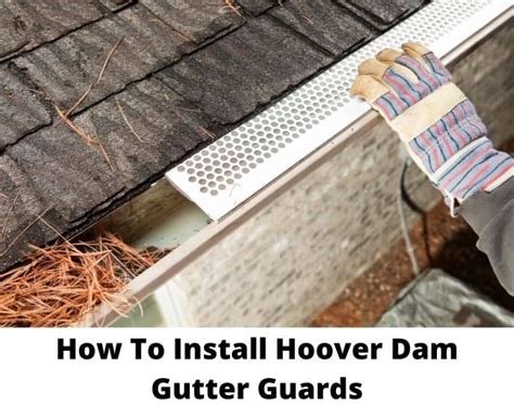 How To Install Hoover Dam Gutter Guards 6 Steps To Follow In 2024