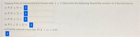 Solved Suppose X has an exponential distribution with λ Chegg