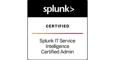 splunk it service intelligence certified admin was issued by splunk to