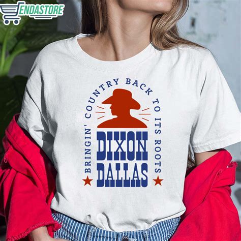 Dixon Dallas Bringing Country Back To Its Roots Shirt