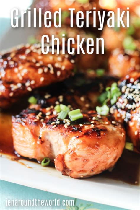 Best Grilled Teriyaki Chicken You Will Ever Eat Jen Around The Worlld