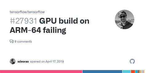 Gpu Build On Arm 64 Failing · Issue 27931 · Tensorflowtensorflow · Github