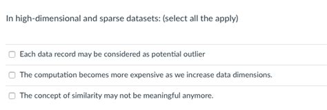 Solved In High Dimensional And Sparse Datasets Select All Chegg