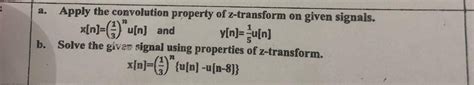 Solved A Apply The Convolution Property Of Z Transform On Chegg
