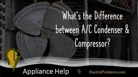 AC Condenser Vs Compressor What S The Difference Electric Problems