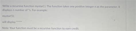 Solved Write a recursive function mystar( ). The function | Chegg.com
