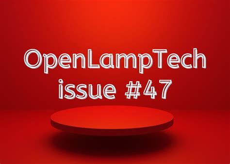 Openlamptech Issue 47 By Joshua Otwell Openlamptech