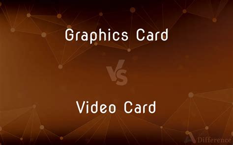Graphics Card Vs Video Card Whats The Difference