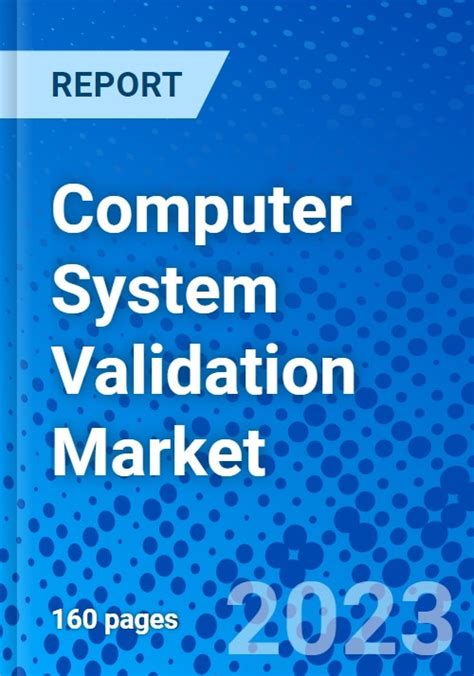 Computer System Validation Market By Type Of Service By End User Industry And By Region