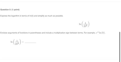 Solved Express The Logarithm In Terms Of Ln 5 And Simplify Chegg Com