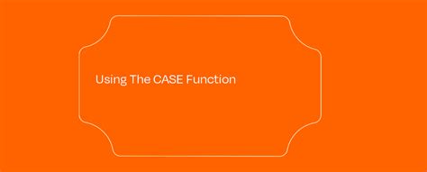 Using The Case Function Workbooks