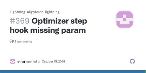 Optimizer Step Hook Missing Param · Issue 369 · Lightning Aipytorch