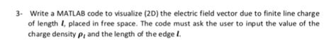 Write A MATLAB Code To Visualize D The Electric Chegg