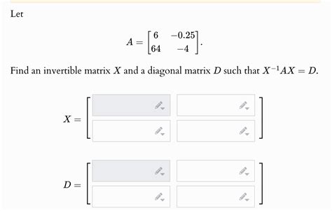 leta [6 0 2564 4] find an invertible matrix x ﻿and a