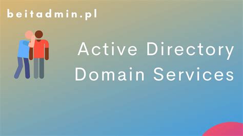 Active Directory Domain Services Cz2 Beitadminpl Droga