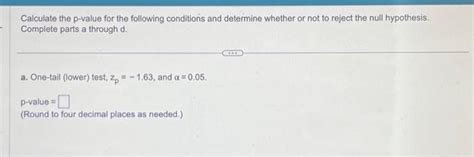 Solved Calculate The P Value For The Following Conditions Chegg Com