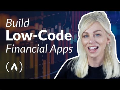 Free Video Low Code Tutorial Build 3 Financial Apps Full Course