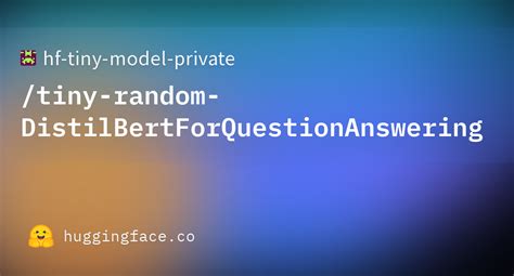 hf tiny model private tiny random distilbertforquestionanswering at main