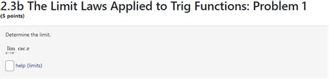 Solved B The Limit Laws Applied To Trig Functions Chegg