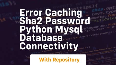 error caching sha2 password python mysql database connectivity youtube