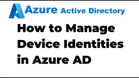 50 How To Manage Device Identities In Azure Active Directory Youtube
