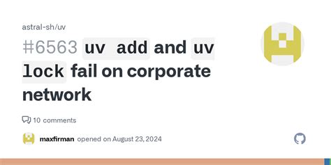 `uv Add` And `uv Lock` Fail On Corporate Network · Issue 6563 · Astral Shuv · Github
