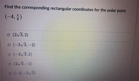 solved find the corresponding rectangular coordinates for