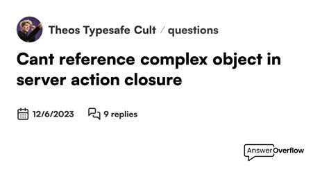 Cant Reference Complex Object In Server Action Closure Theos Typesafe Cult