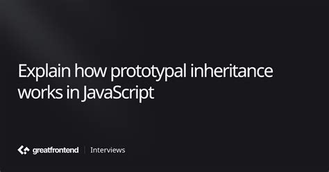 Explain How Prototypal Inheritance Works In Javascript Quiz Interview