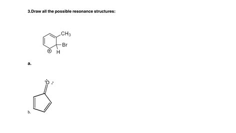 Draw All The Possible Resonance Structures ANSWER Chegg