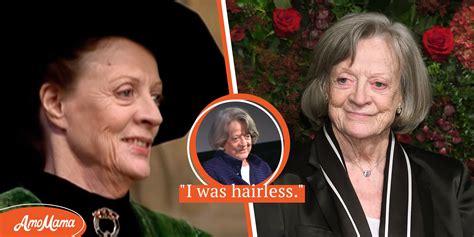 Maggie Smith Could Not Stand On Her Own On Film Set Due To Cancer Today She Intends To