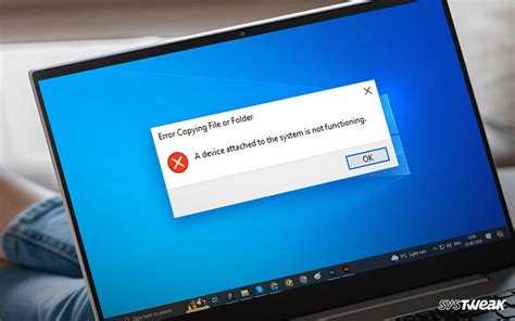 how to fix “a device attached to the system is not functioning”error