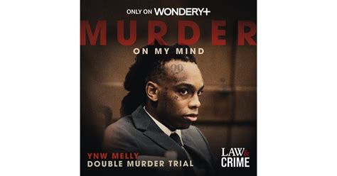 Murder On My Mind Ynw Melly Double Murder Trial Iheart