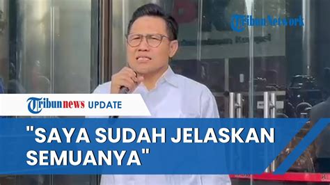[FULL] Pernyataan Cak Imin seusai Jalani Pemeriksaan di KPK: Saya Sudah ...