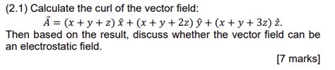 Solved 2 1 Calculate The Curl Of The Vector Field Chegg Com
