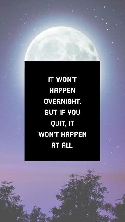 😀daily Motivation It Wont Happen Overnight But If You Quit It Wont