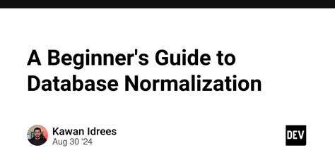 A Beginners Guide To Database Normalization Dev Community