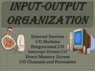 PPT Input Output Organization PowerPoint Presentation Free Download ID 1959330