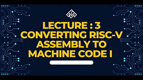 lecture 3 converting risc v assembly to machine code i youtube