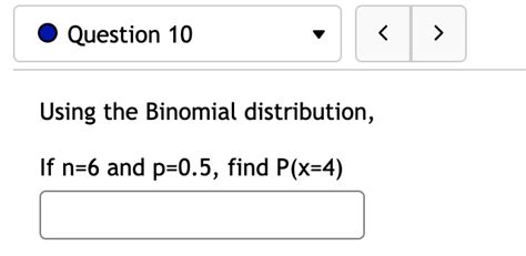 Solved Question Using The Binomial Distribution If N Chegg