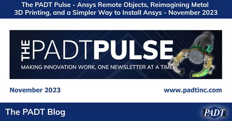 The Padt Pulse Ansys Remote Objects Reimagining Metal 3d Printing