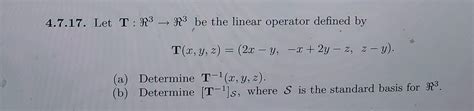 Solved 4717 Let Tℜ3→ℜ3 Be The Linear Operator Defined By