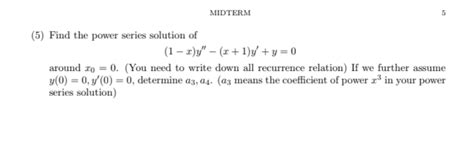 Solved 5 Find The Power Series Solution Of